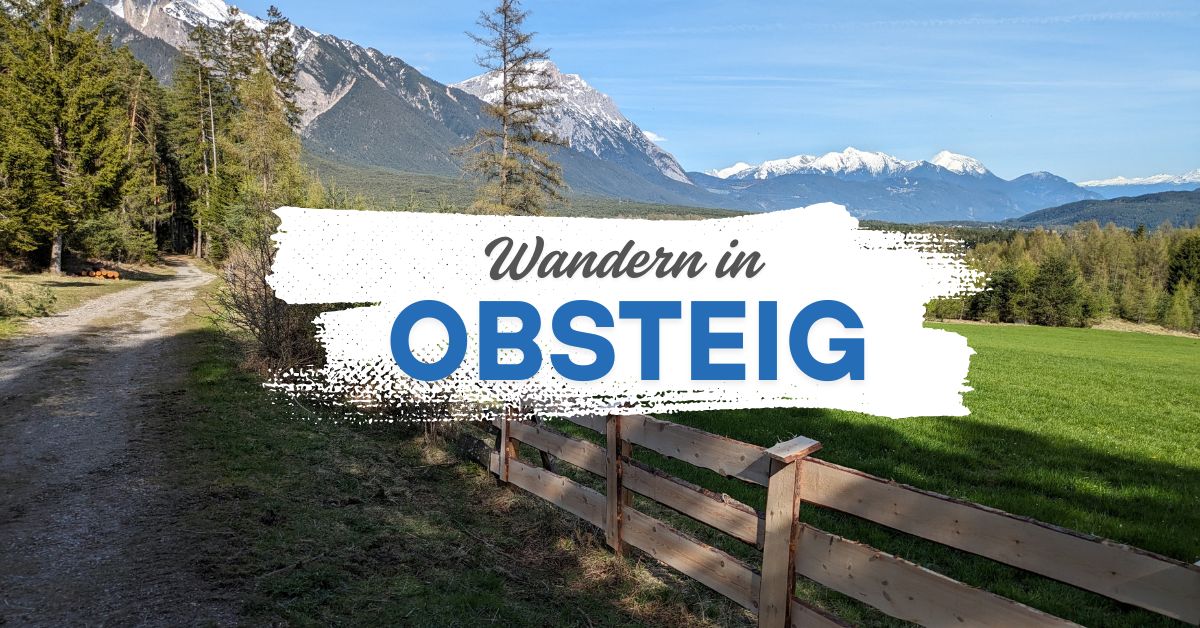 Wandern in Obsteig: 4 beeindruckende Touren erleben